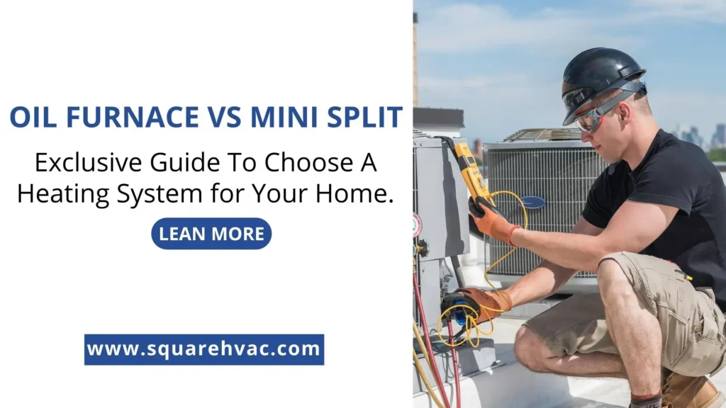 Oil Furnace Vs Mini Split: Comparison For Your Home Heating.